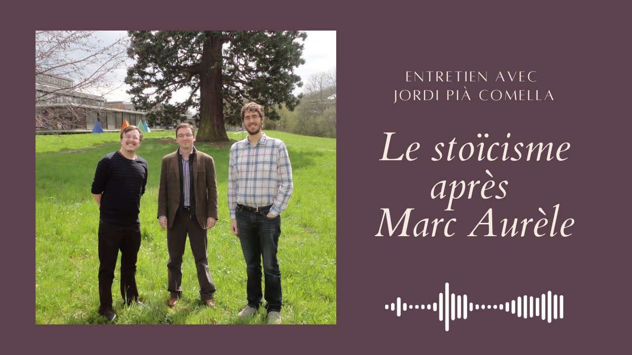 Le Stoïcisme Après Marc Aurèle Entretien Avec Jordi Pià Comella